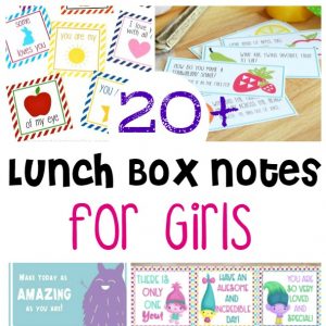 20+ Sets of Lunchbox Notes for Girls (PRO TIP: Print them all today!)