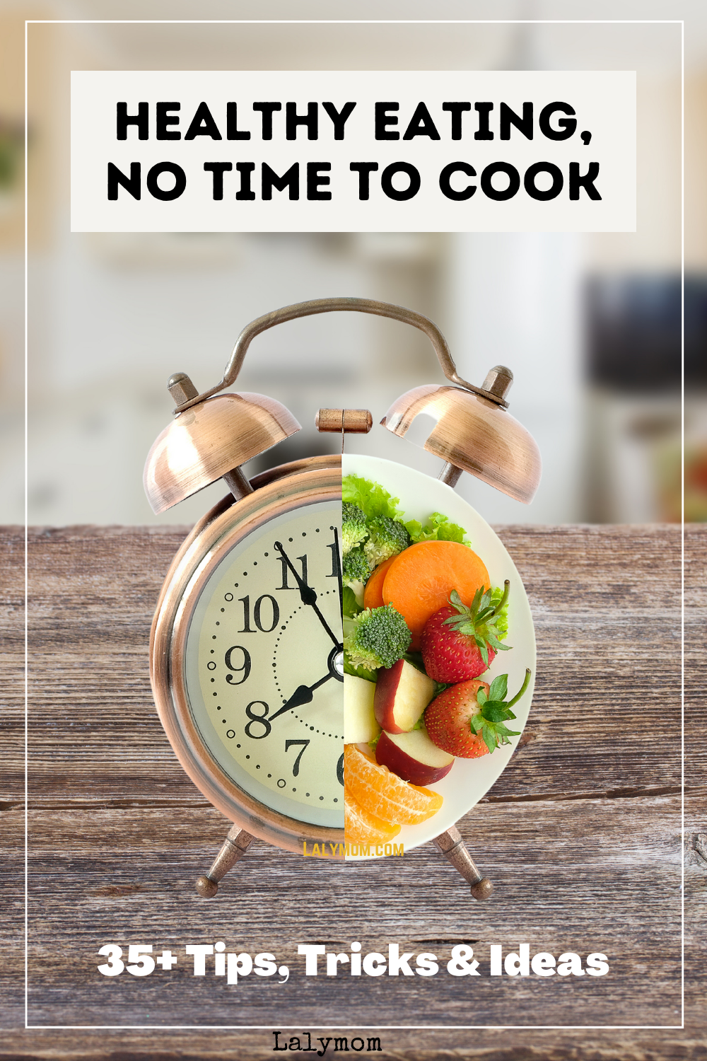 Eating Healthy When You Have No Time to Cook (It Takes Minutes) - LalyMom